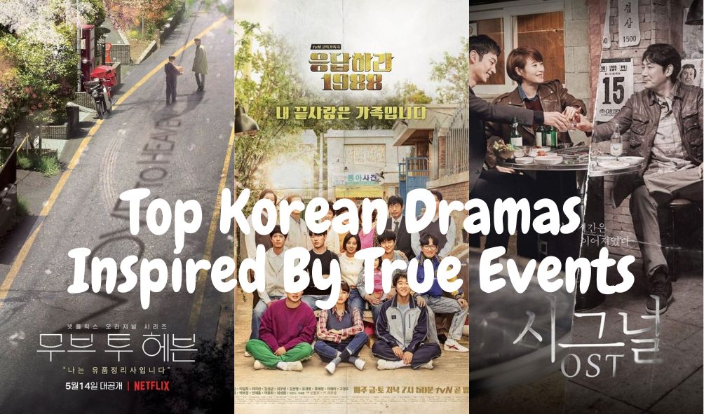 Top Korean Dramas Inspired By True Events - Korean Lovey