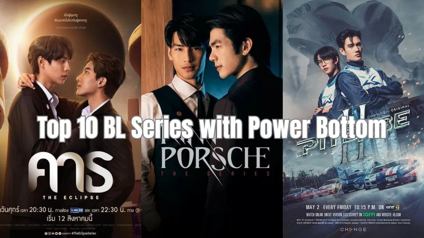 Top 10 BL Series with Power Bottom Characters You Need to Watch ...